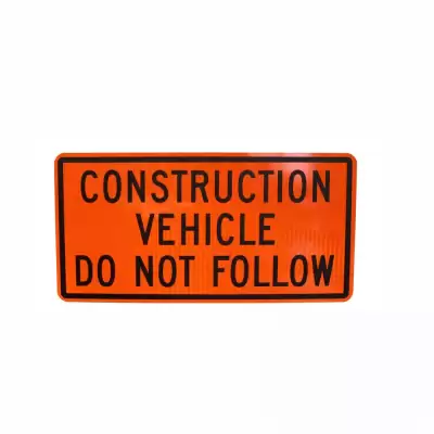 Construction Vehicle Do Not Follow Sign - 48" X 24" Reflective Aluminum ...